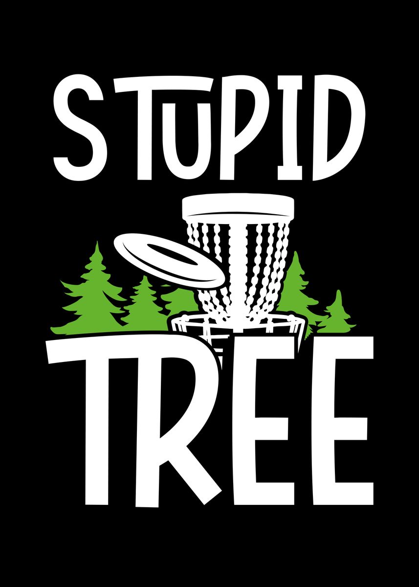 'Stupid tree in disc golf' Poster by BeMi | Displate