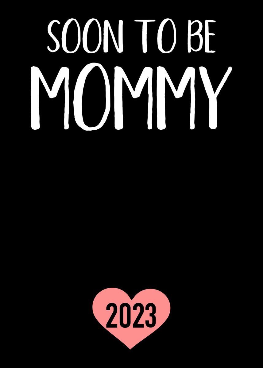 'Soon to be mommy 2023 load' Poster by Designzz | Displate