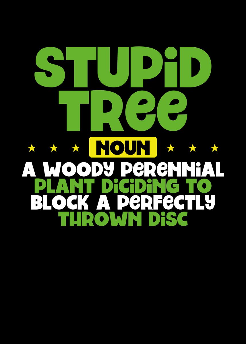 'Stupid tree noun disc golf' Poster by BeMi | Displate