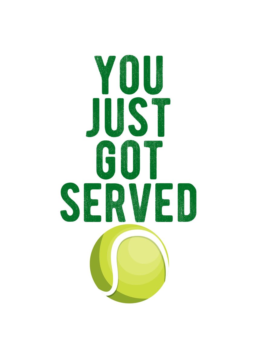 'You Just Got Serve' Poster, picture, metal print, paint by ZS C O M M ...