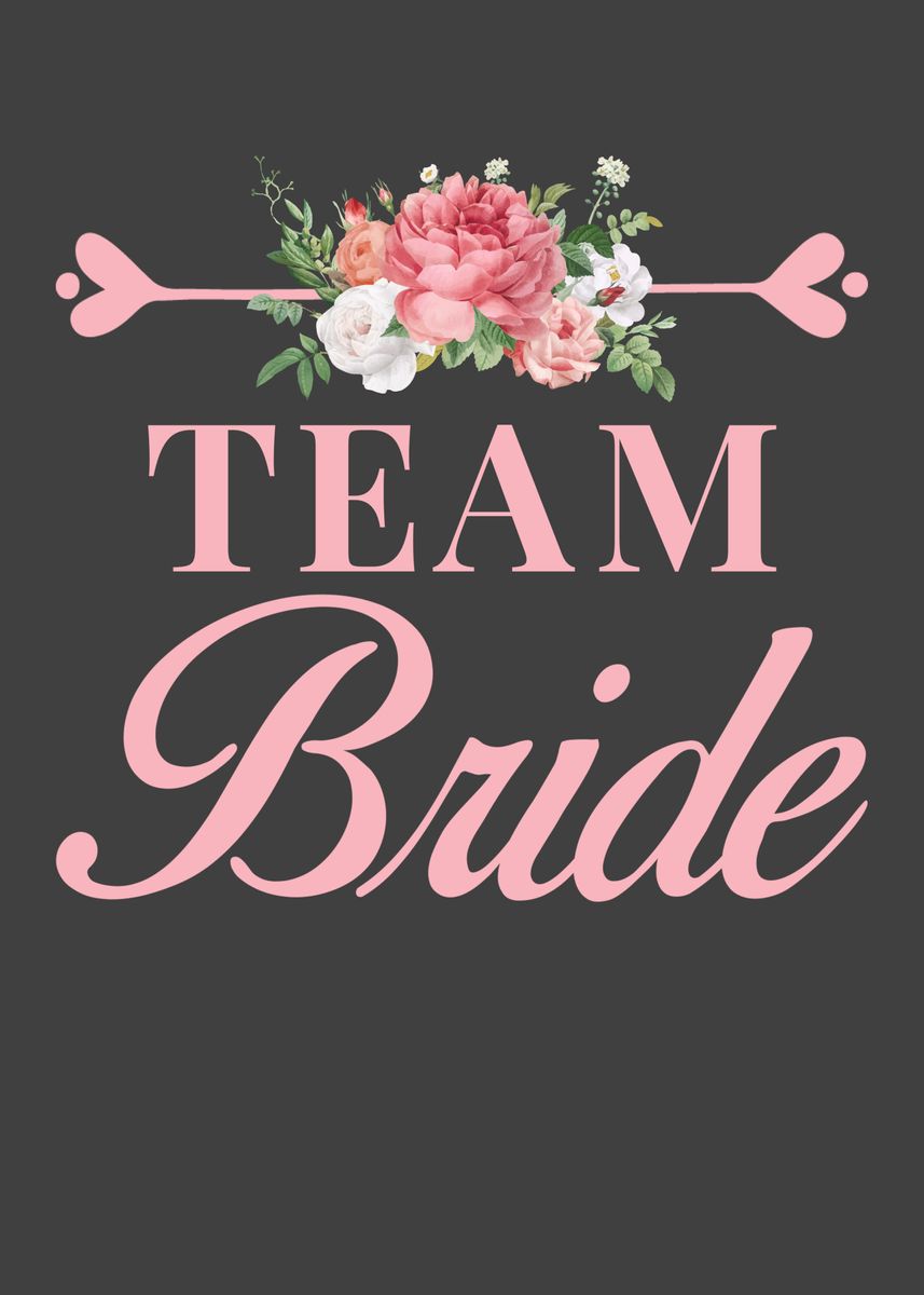 'Team Bride' Poster, picture, metal print, paint by schmugo | Displate
