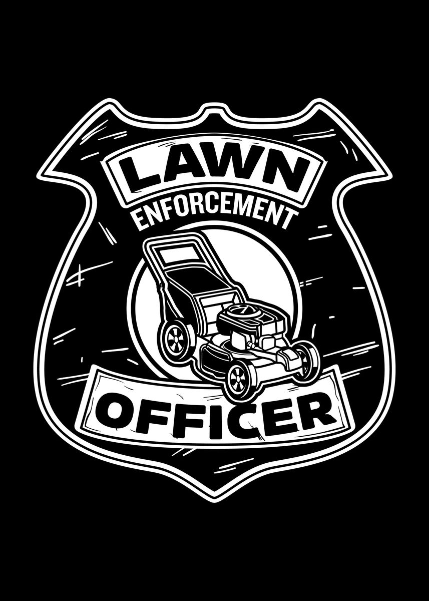 'Lawn Enforcement Officer' Poster by ZS C O M M E R C E | Displate