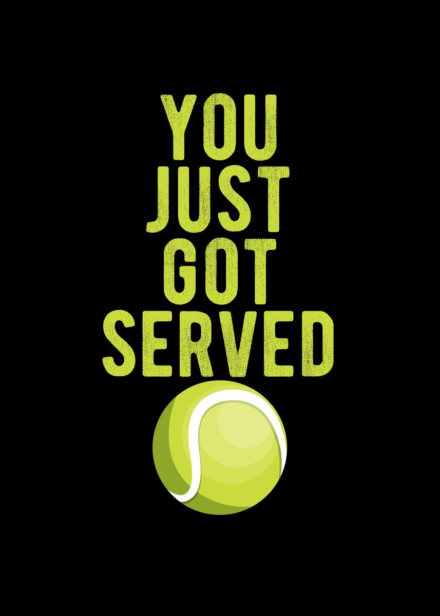 'You Just Got Serve' Poster by Steven Zimmer | Displate