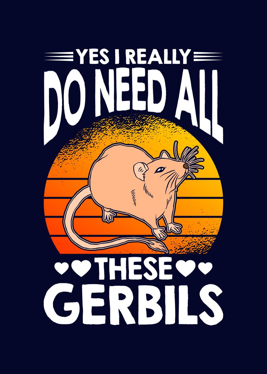 'I Really Do Need Gerbils' Poster, picture, metal print, paint by MzumO ...