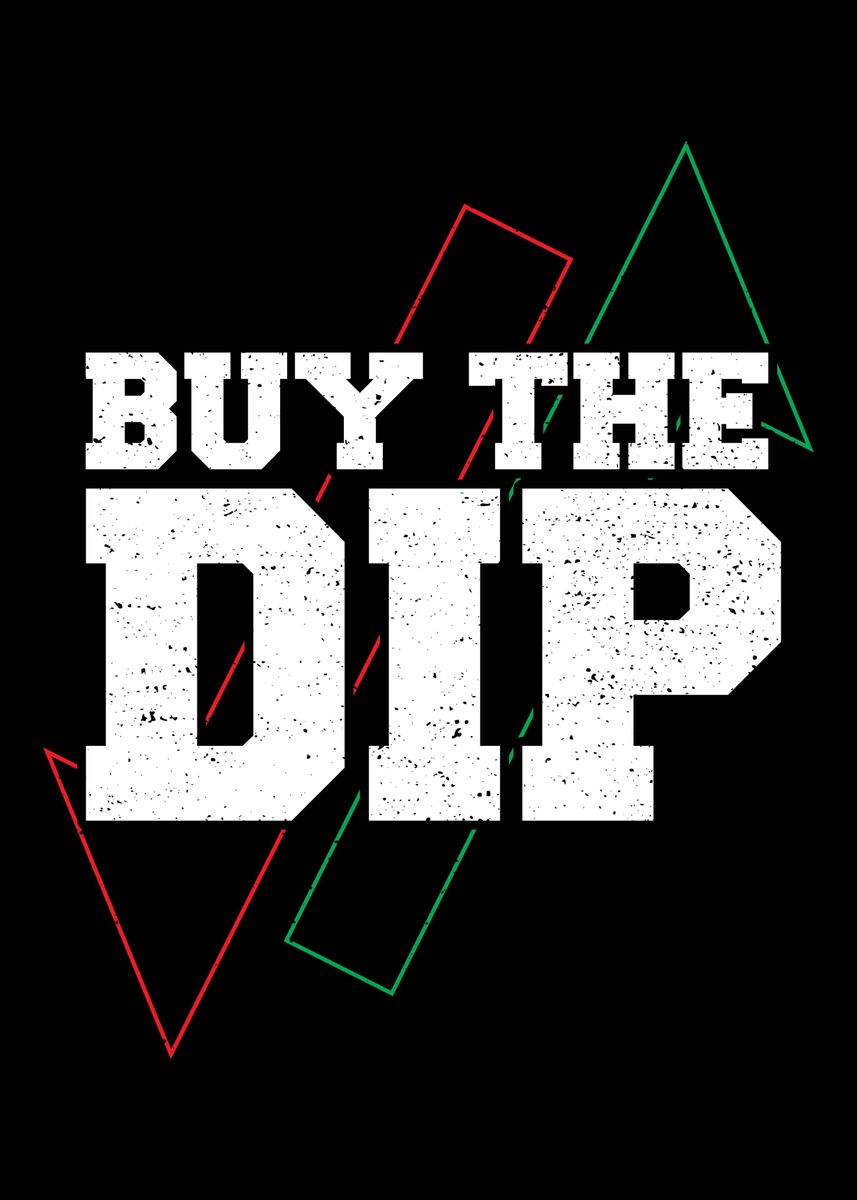 'Buy The Dip' Poster, picture, metal print, paint by DesignsByJnk5 ...