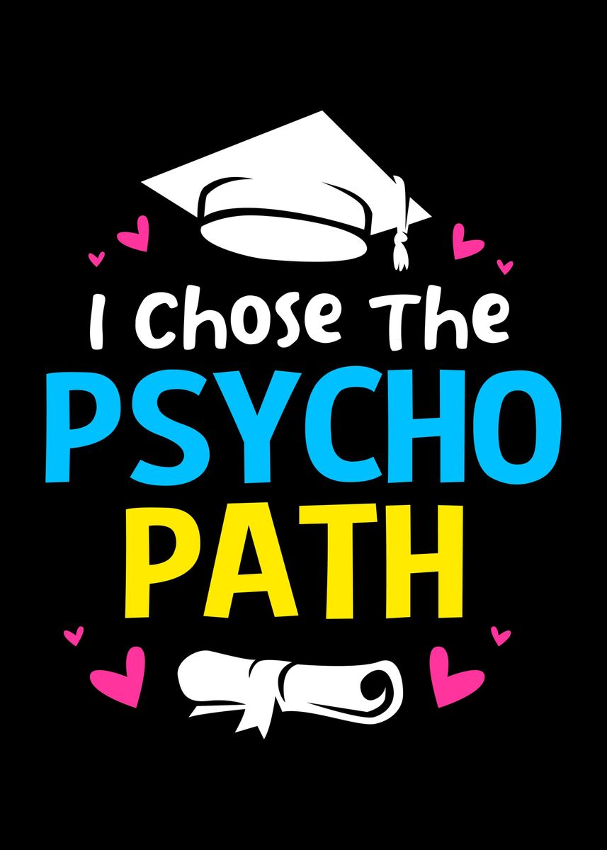 'I Chose The Psycho Path' Poster, picture, metal print, paint by ...