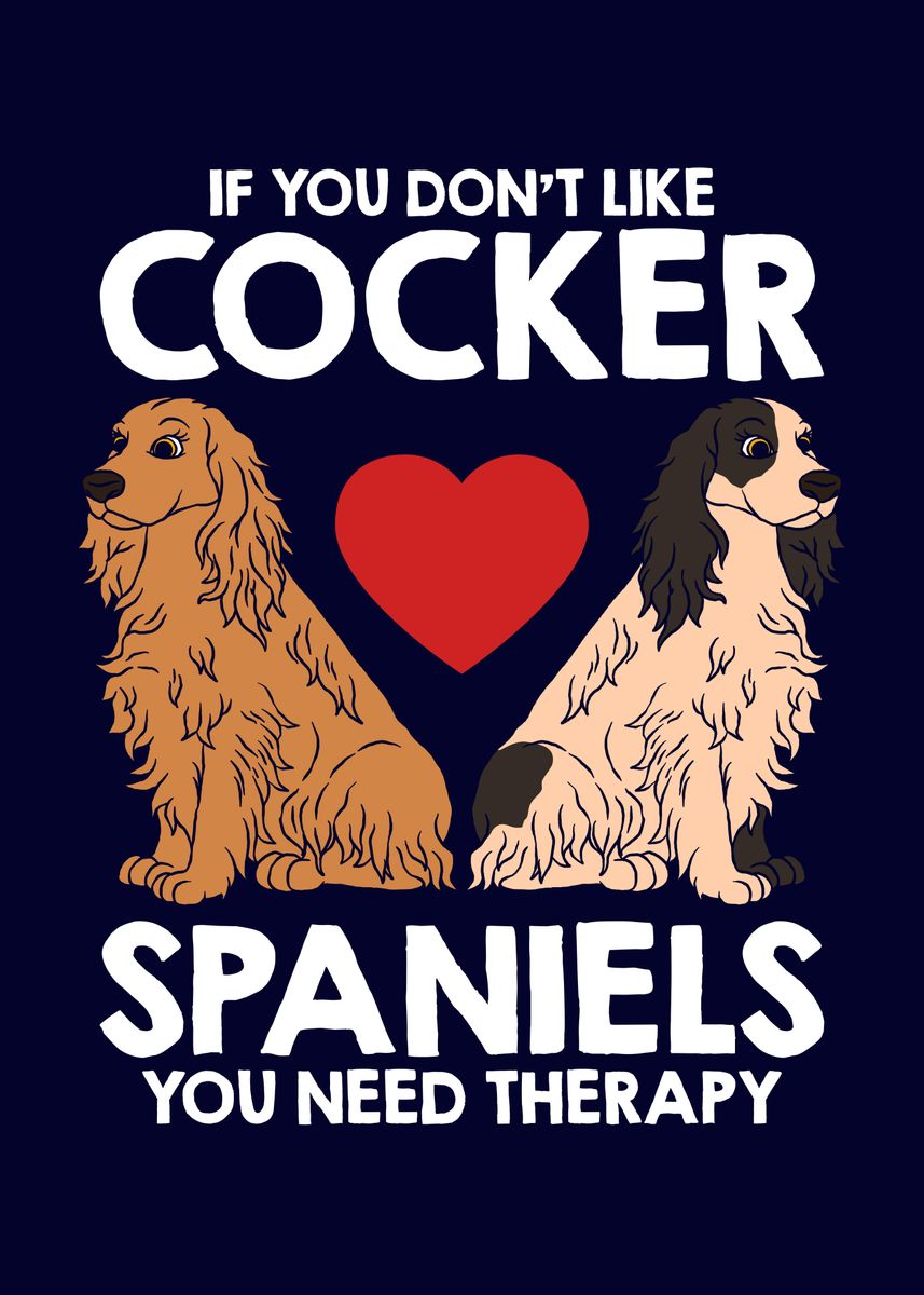 'Cocker Spaniels Therapy' Poster, picture, metal print, paint by MzumO ...
