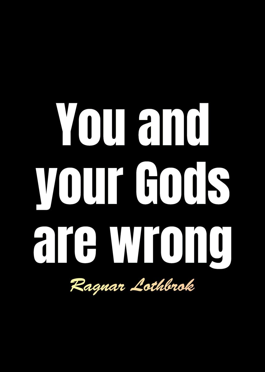 'Ragnar Lothbrok Best Quote' Poster, picture, metal print, paint by ...