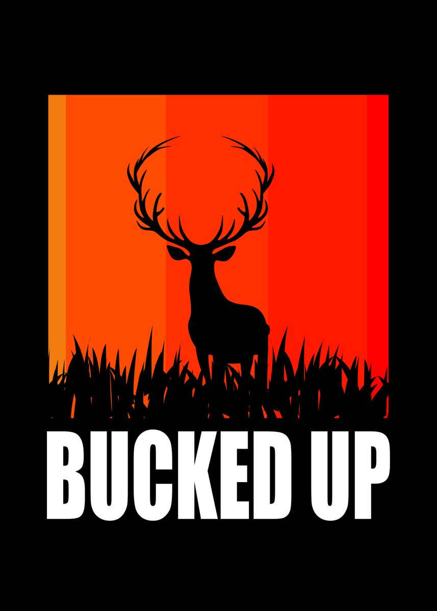 'Bucked Up' Poster, picture, metal print, paint by ZS C O M M E R C E ...