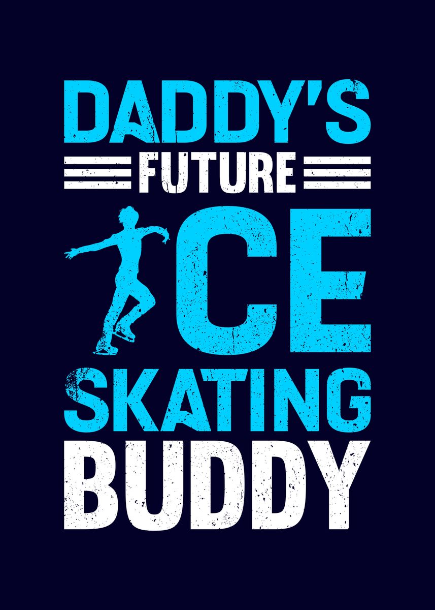 'Daddys Ice Skating Buddy' Poster by MzumO | Displate