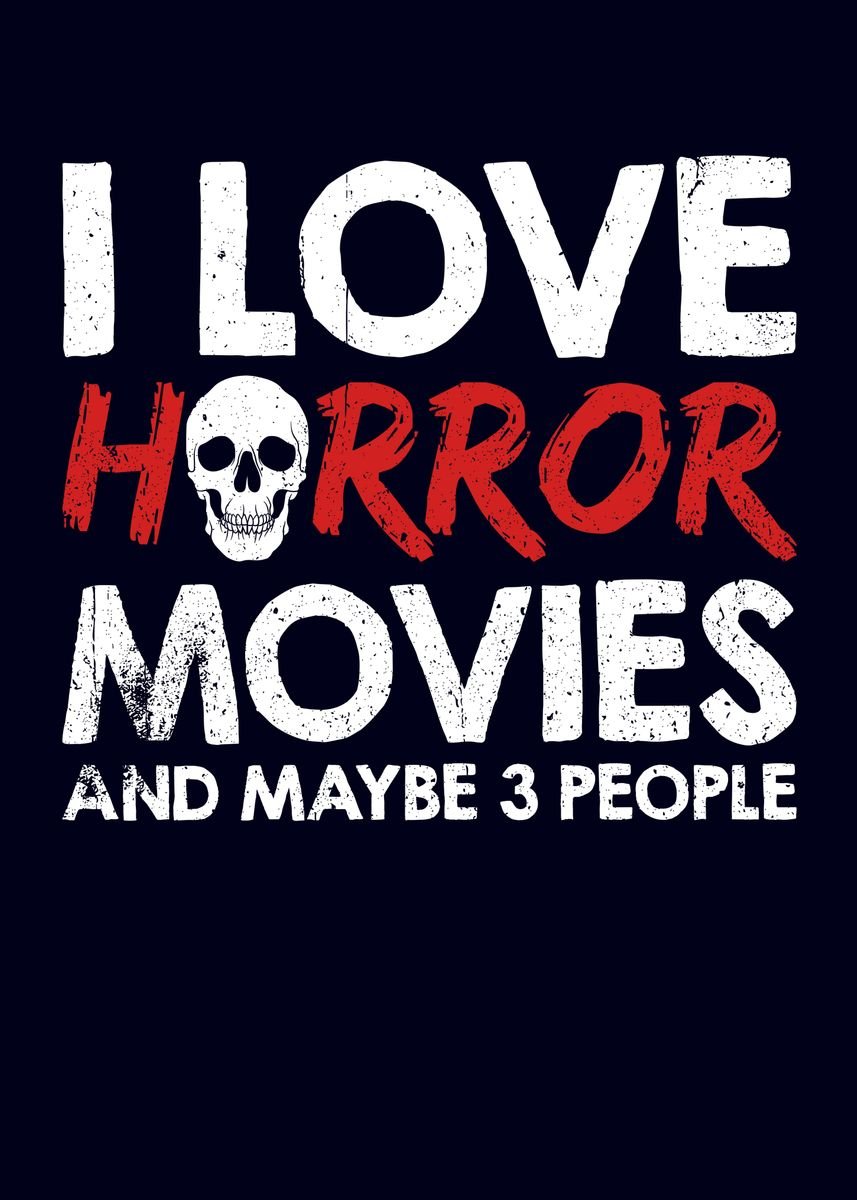 'I Love Horror Movies' Poster, picture, metal print, paint by MzumO ...