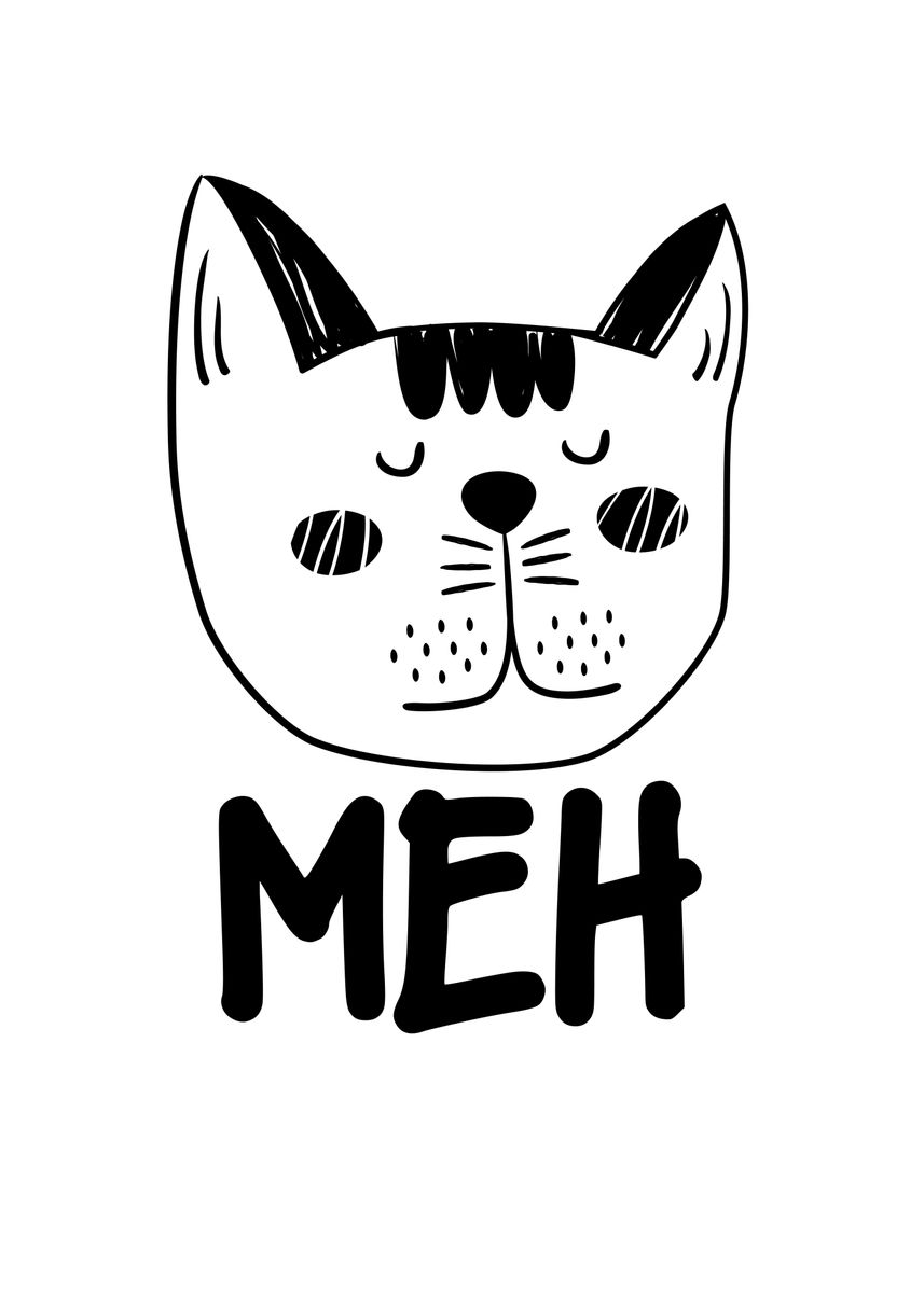 'Meh' Poster by Steven Zimmer | Displate