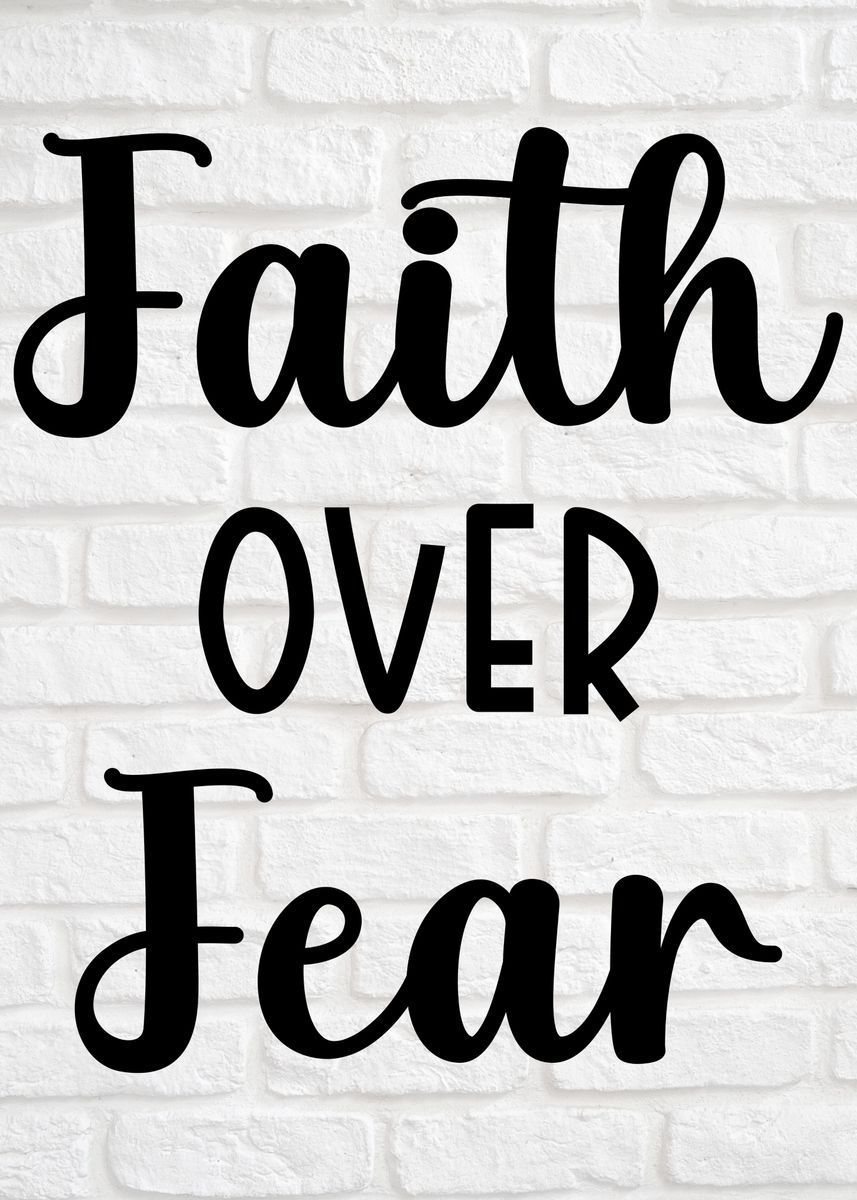 'Faith Over Fear ' Poster, picture, metal print, paint by Creativity ...