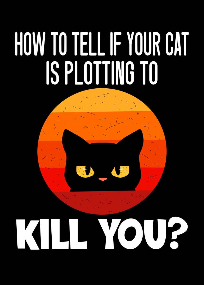 'To Tell If Cat Is Plotting' Poster, picture, metal print, paint by ZS ...