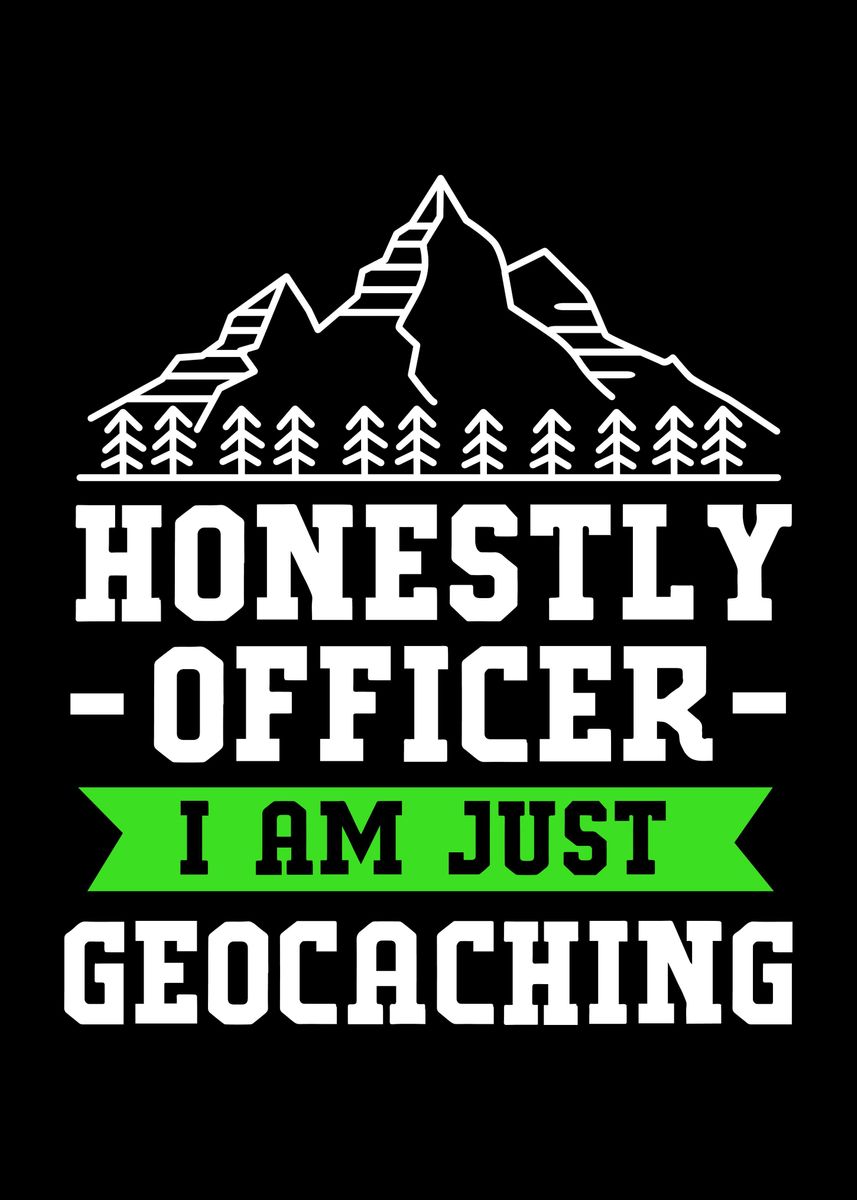 'Im Just Geocaching' Poster, picture, metal print, paint by FunnyGifts ...