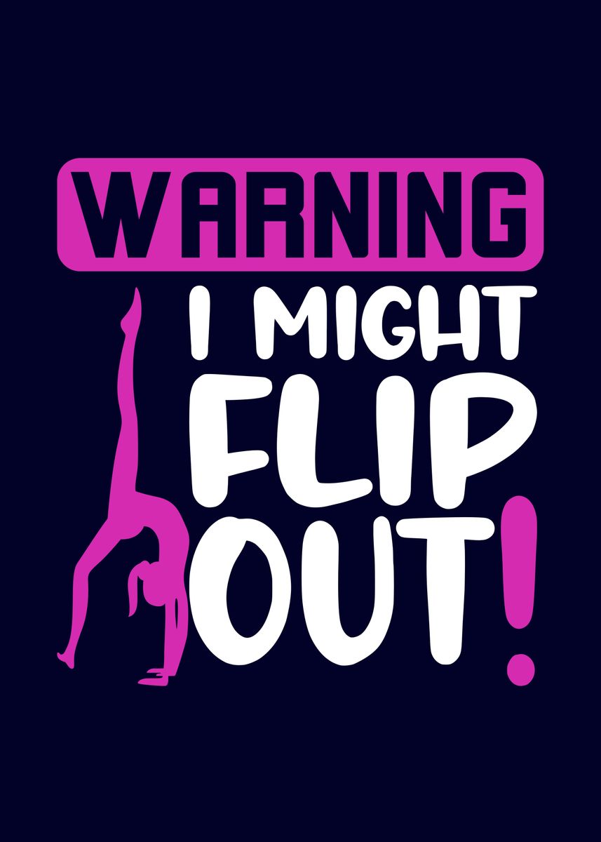 'Warning I Might Flip Out' Poster, picture, metal print, paint by MzumO ...