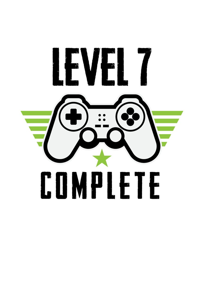 'Level 7 Complete' Poster, picture, metal print, paint by ZS C O M M E ...