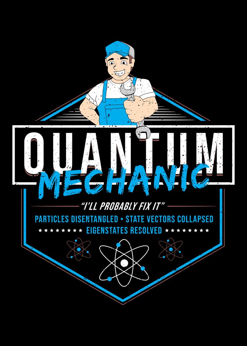 'Quantum Mechanic' Poster, picture, metal print, paint by DesignsByJnk5 ...