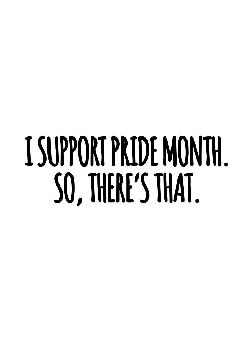 'I support Pride Month' Poster, picture, metal print, paint by ...