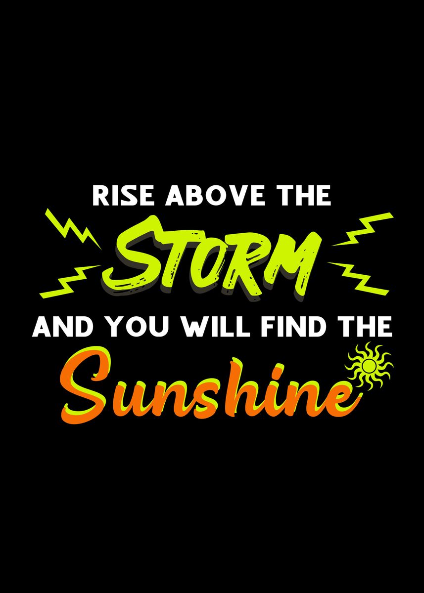 'Rise above the Storm' Poster by BeMi | Displate