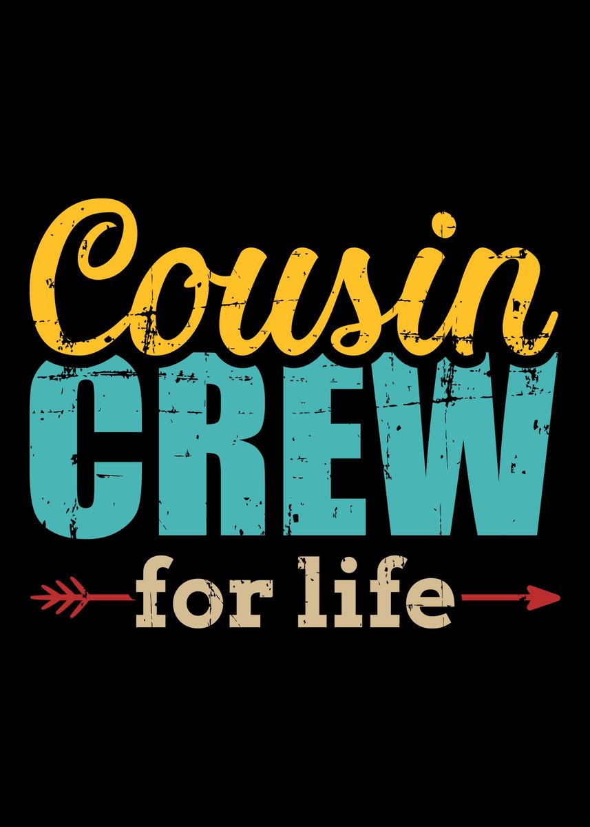 'Cousin crew for life vinta' Poster, picture, metal print, paint by ...