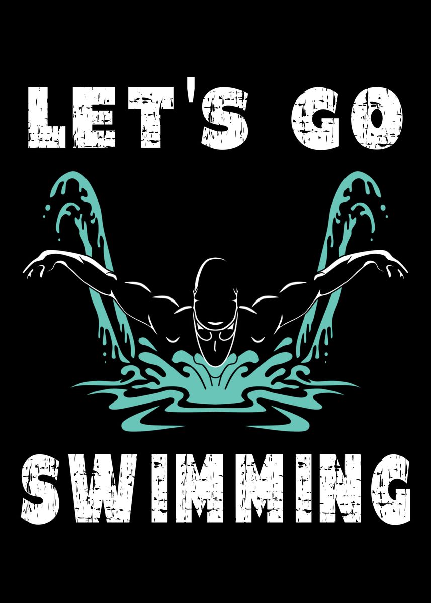 'Lets Go Swimming' Poster by ZS C O M M E R C E | Displate