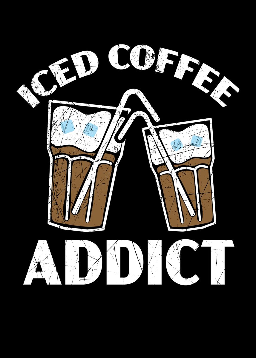 'Iced Coffee Addict' Poster, picture, metal print, paint by NAO | Displate