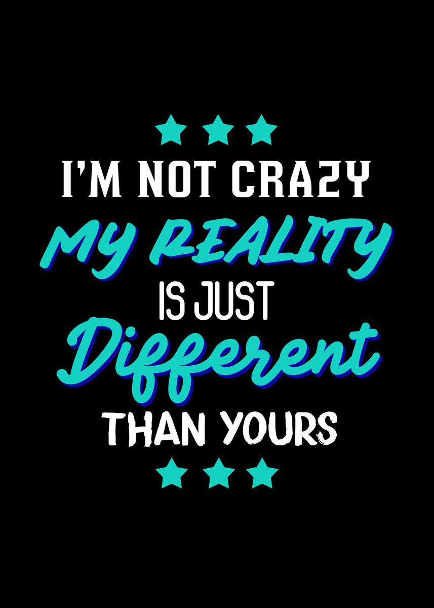 'My Reality is just' Poster, picture, metal print, paint by BeMi | Displate