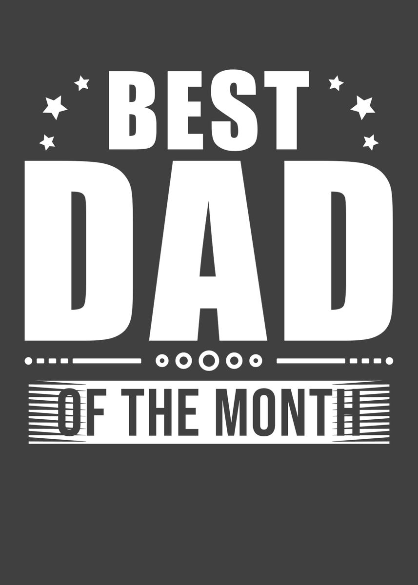 'Best Dad Of The Month' Poster, picture, metal print, paint by schmugo ...