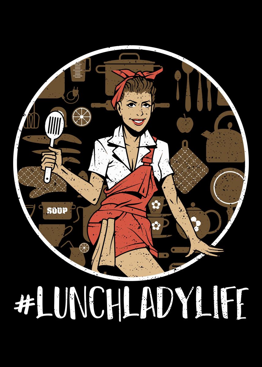 'Lunch Lady Life' Poster by DesignsByJnk5 | Displate