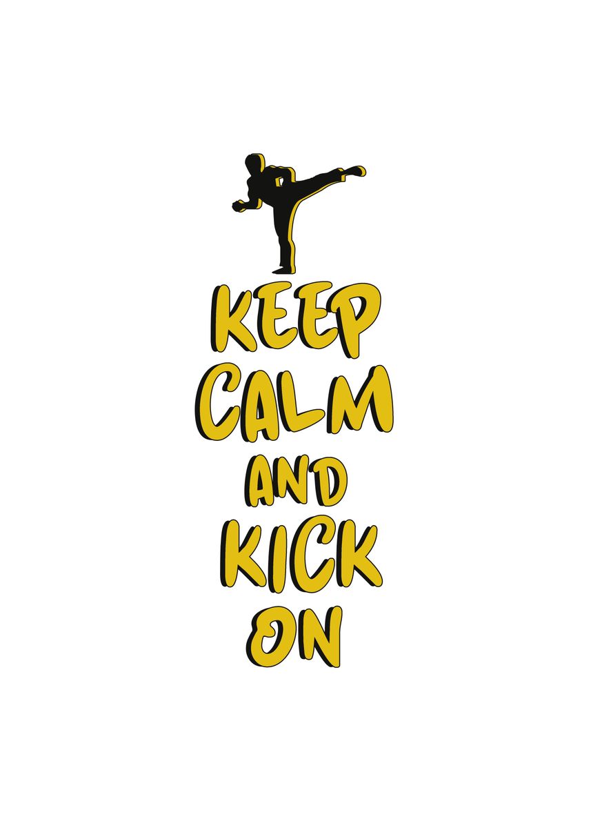 'Keep Calm and Kick on' Poster, picture, metal print, paint by BeMi ...