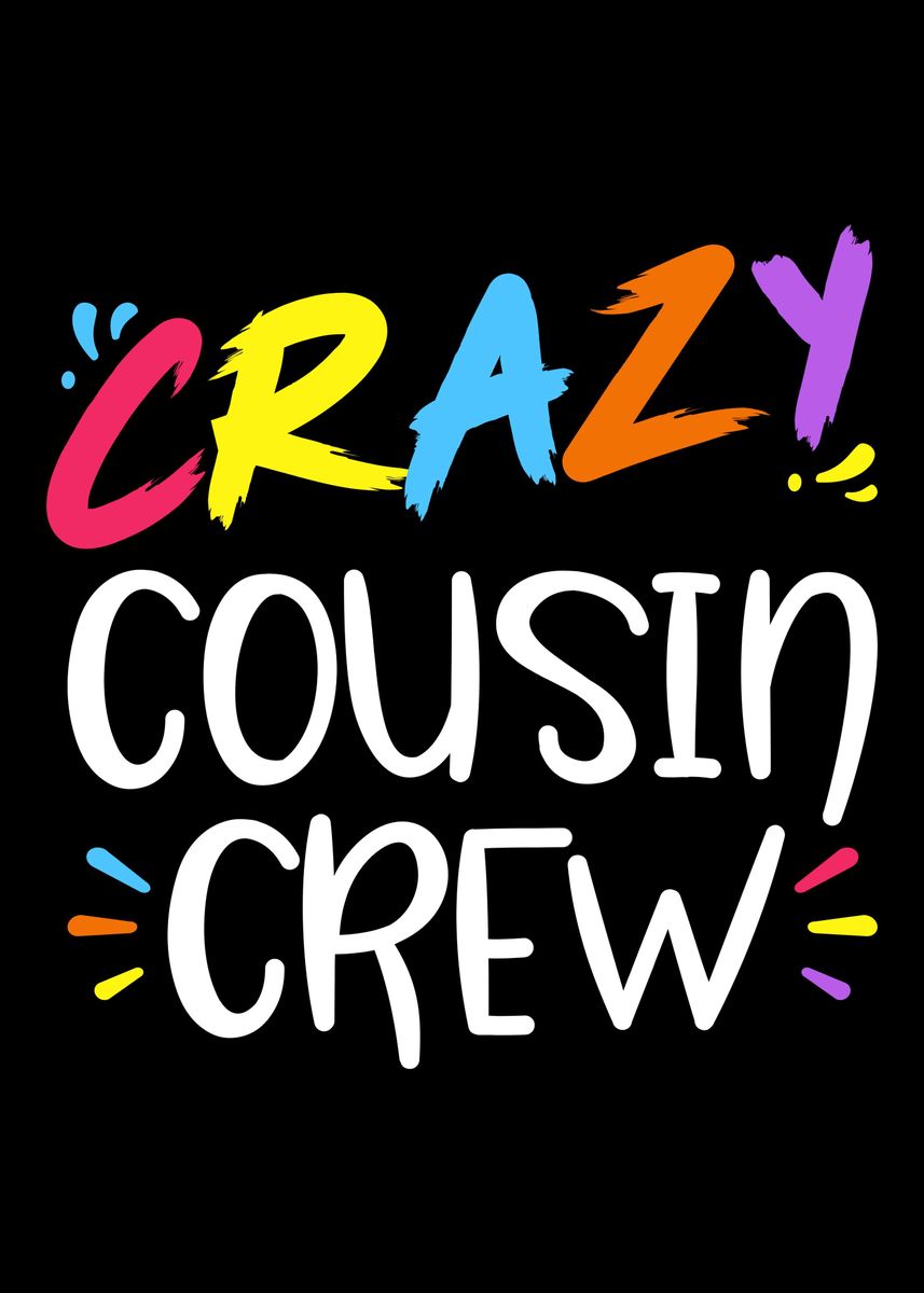 'Crazy cousin crew' Poster, picture, metal print, paint by Designzz ...