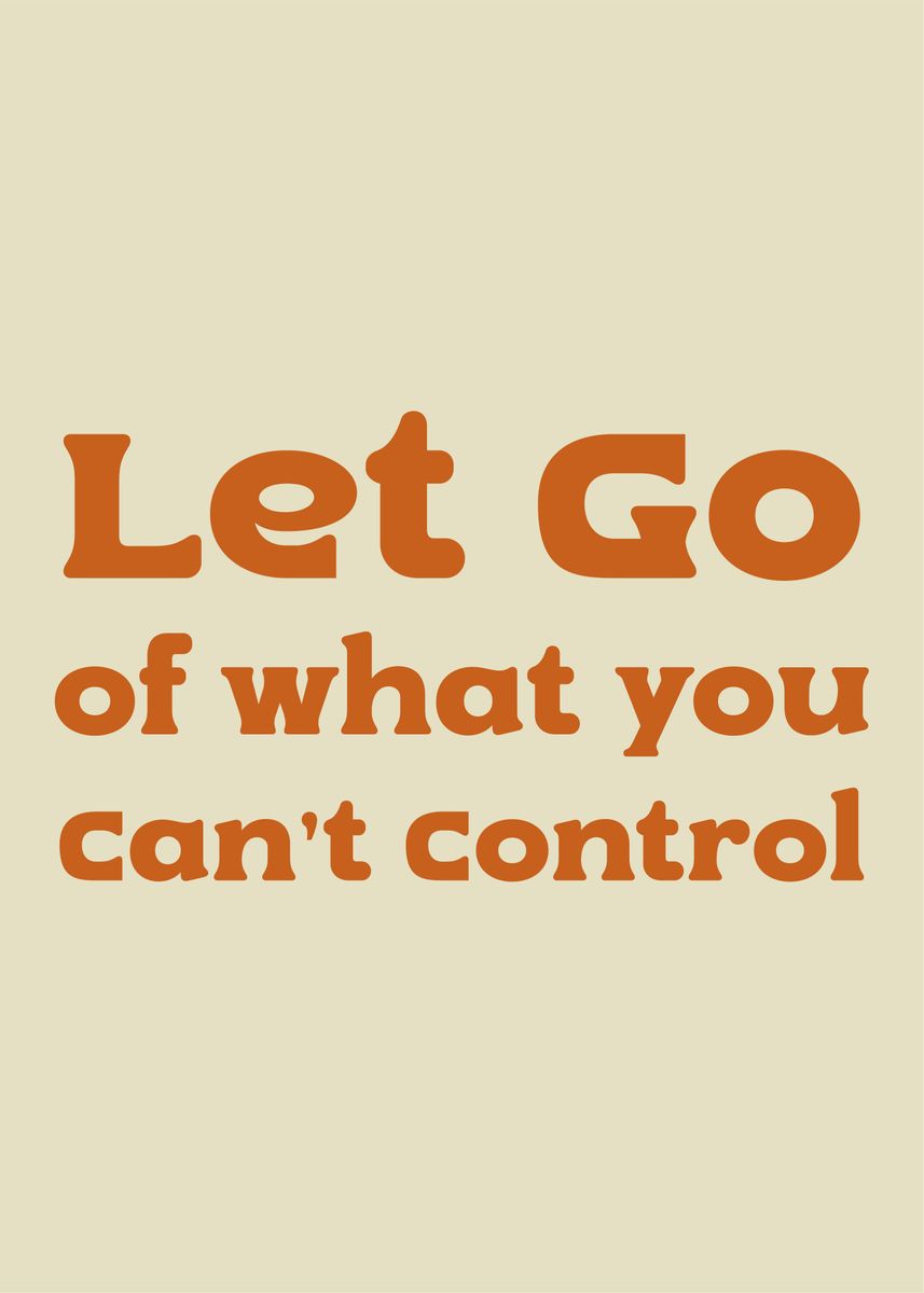 'Let go qoute' Poster, picture, metal print, paint by EDM Project ...