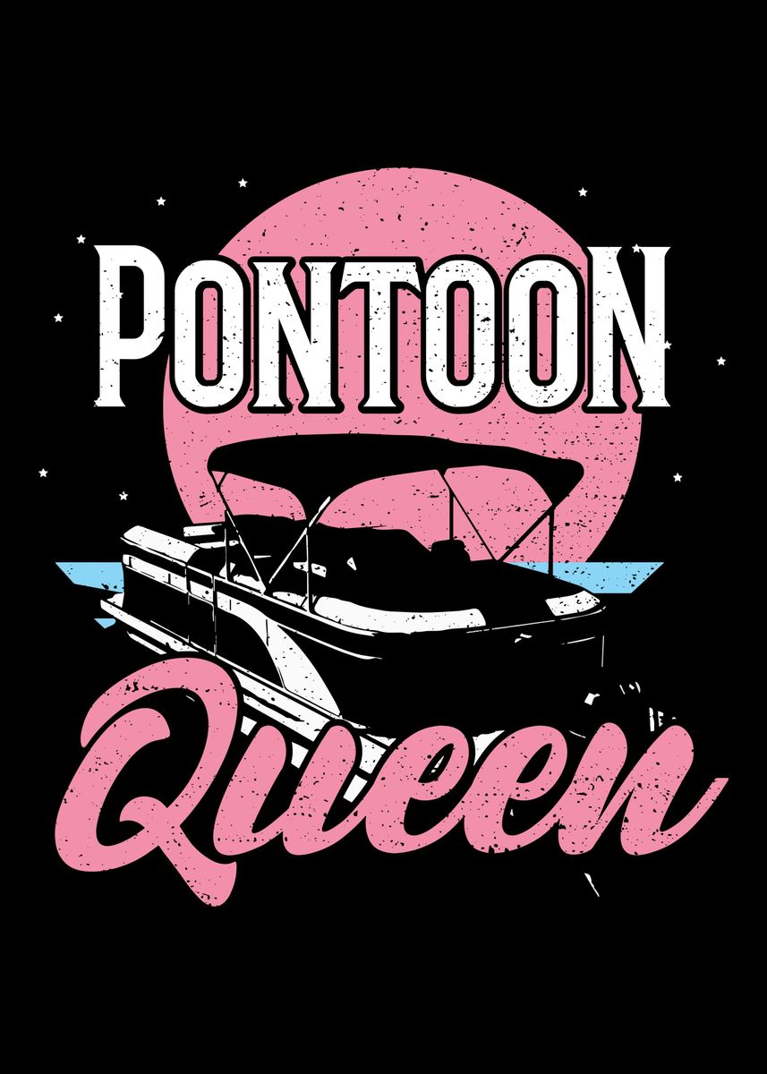 'Pontoon Queen' Poster by DesignsByJnk5 | Displate