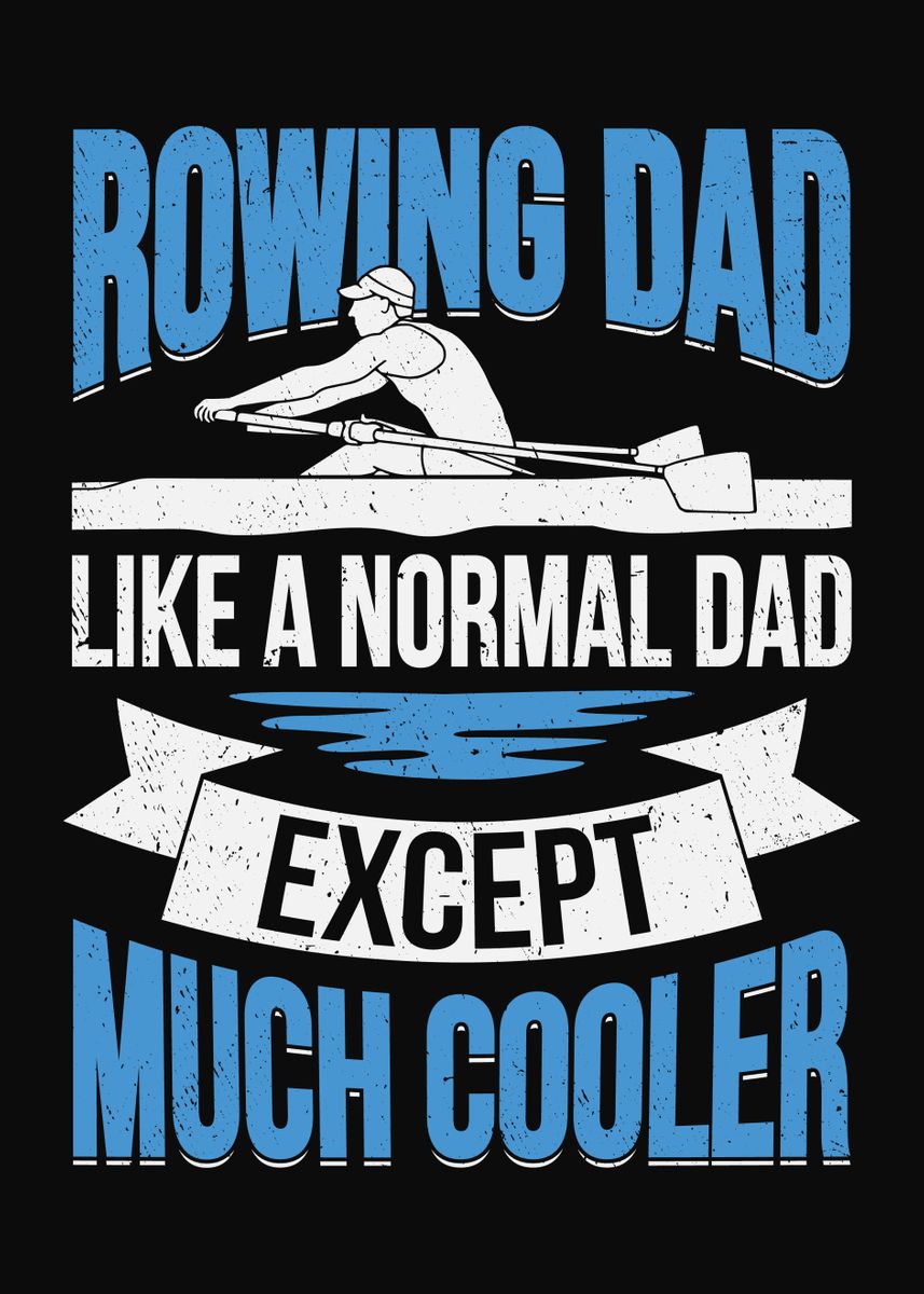 'Funny Rowing Dad Design' Poster, picture, metal print, paint by Marcel ...
