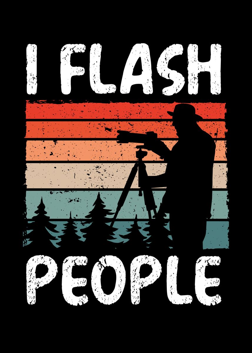 'I flash people cameraman' Poster by BeMi | Displate