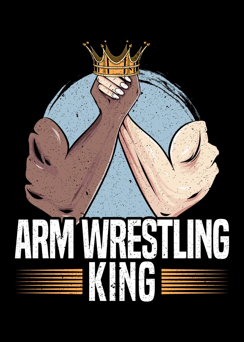 'Arm Wrestling King' Poster by NAO | Displate