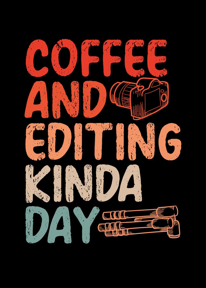 'Coffee edit kinda day' Poster by BeMi | Displate