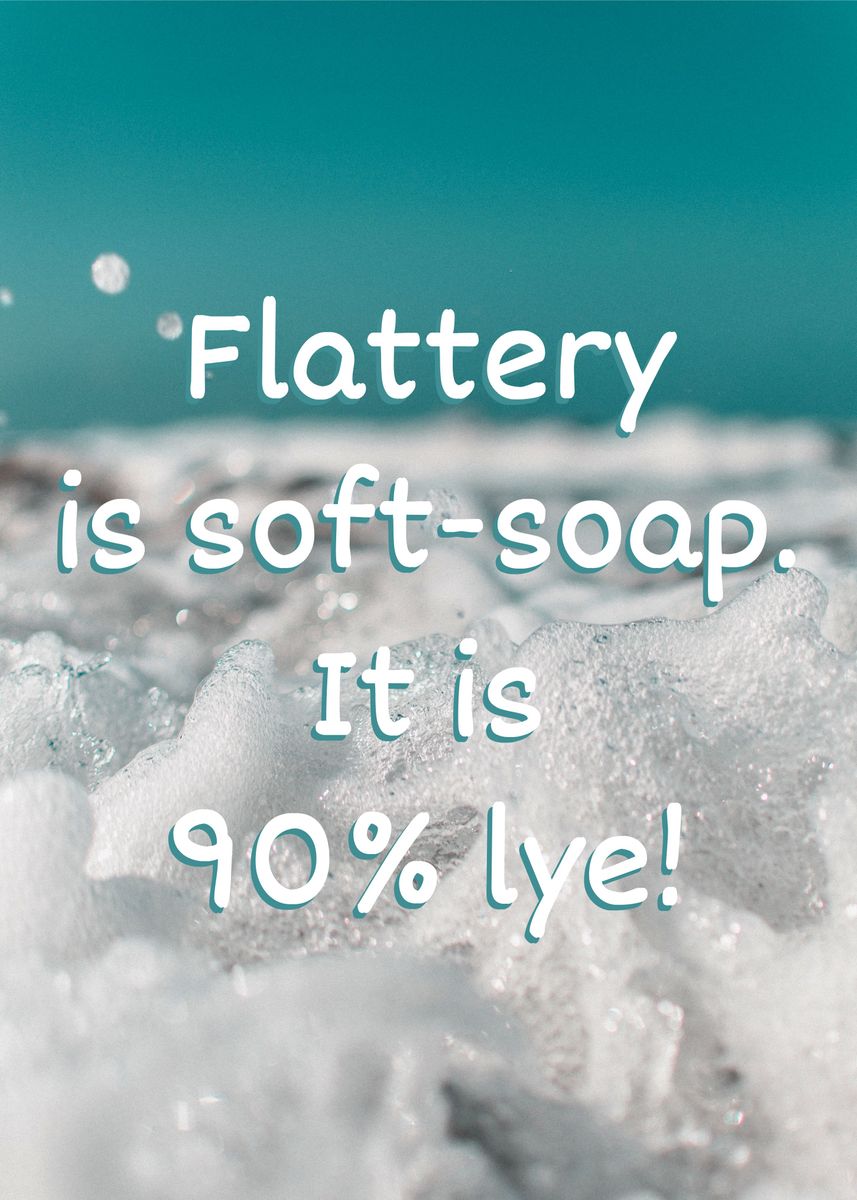 'Flattery Is Lie' Poster by ABConcepts | Displate