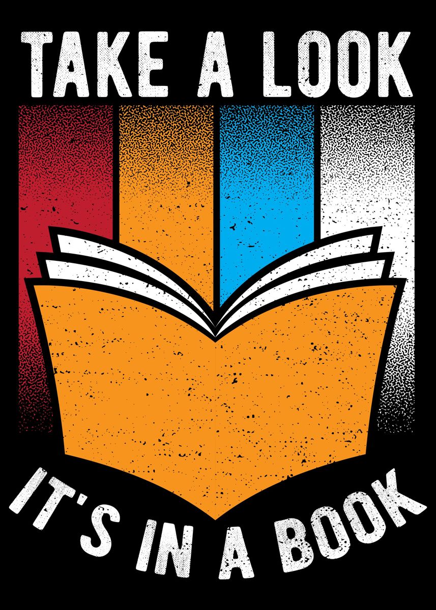 'Take A Look Its In A Book' Poster by DesignsByJnk5 | Displate