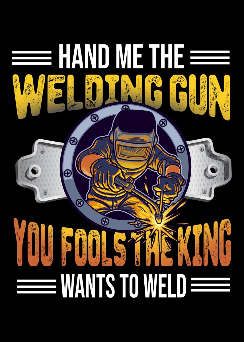 'Welding Welder Fabricator' Poster by CrazySquirrel | Displate