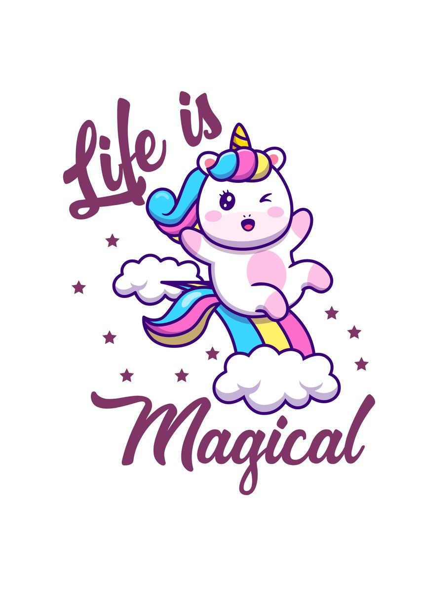 'Life Is Magical' Poster, picture, metal print, paint by ZS C O M M E R ...
