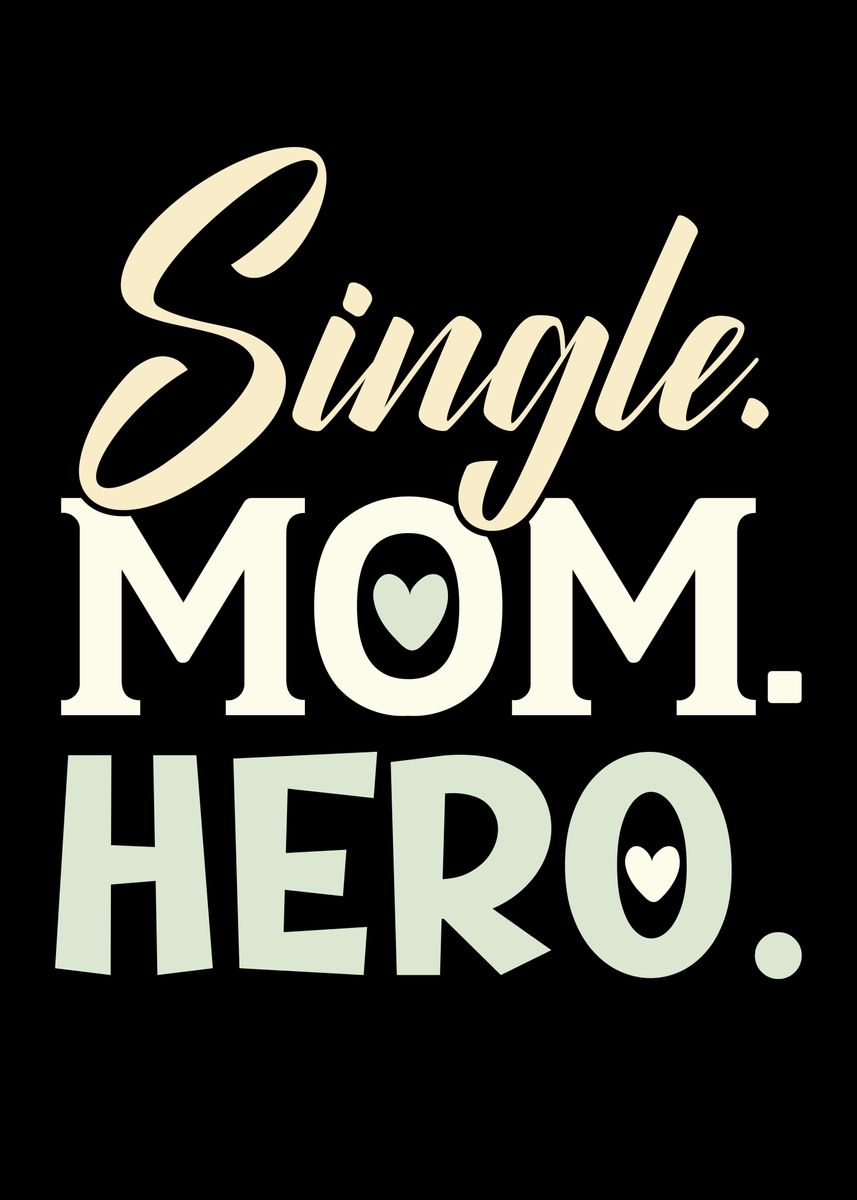 'Single Mom Hero' Poster, picture, metal print, paint by NAO | Displate