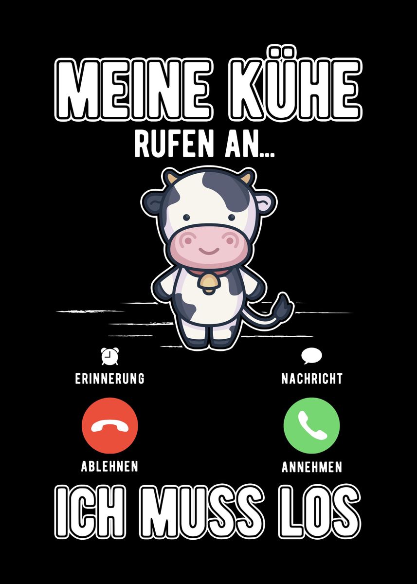 'Meine Khe rufen an Ich mu' Poster, picture, metal print, paint by ...