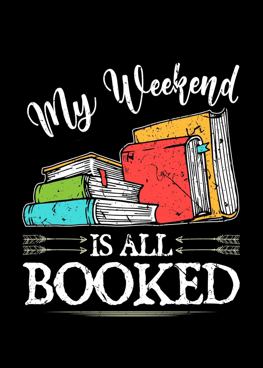 'My Weekend Is All Booked' Poster by HumbaHarry Geitner | Displate