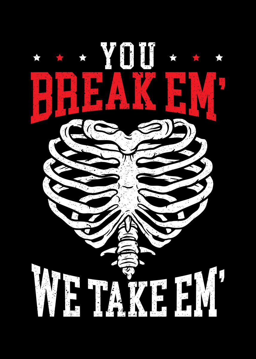 'You Break Em We Take Em' Poster, picture, metal print, paint by NAO ...