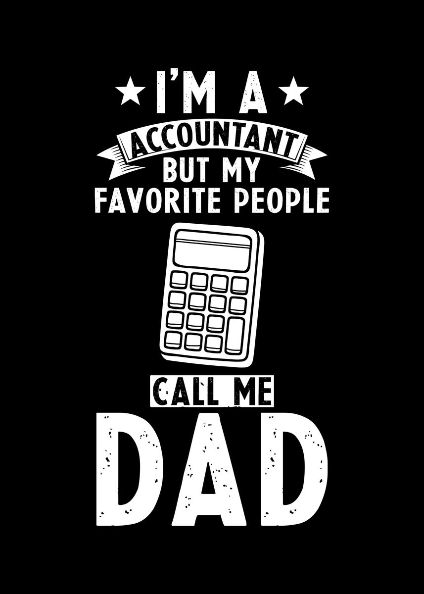'Accountant Dad' Poster, picture, metal print, paint by schmugo | Displate