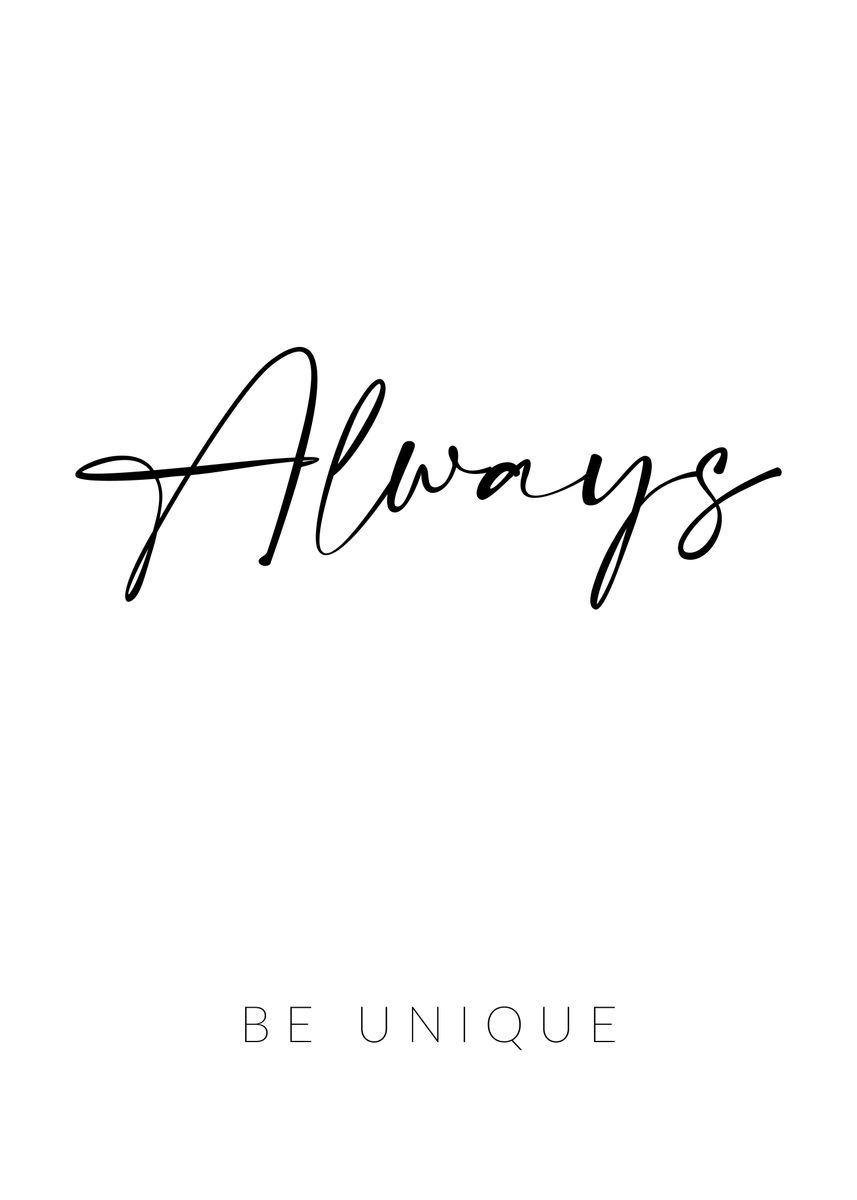 'Always Be Unique' Poster, picture, metal print, paint by dkDesign ...