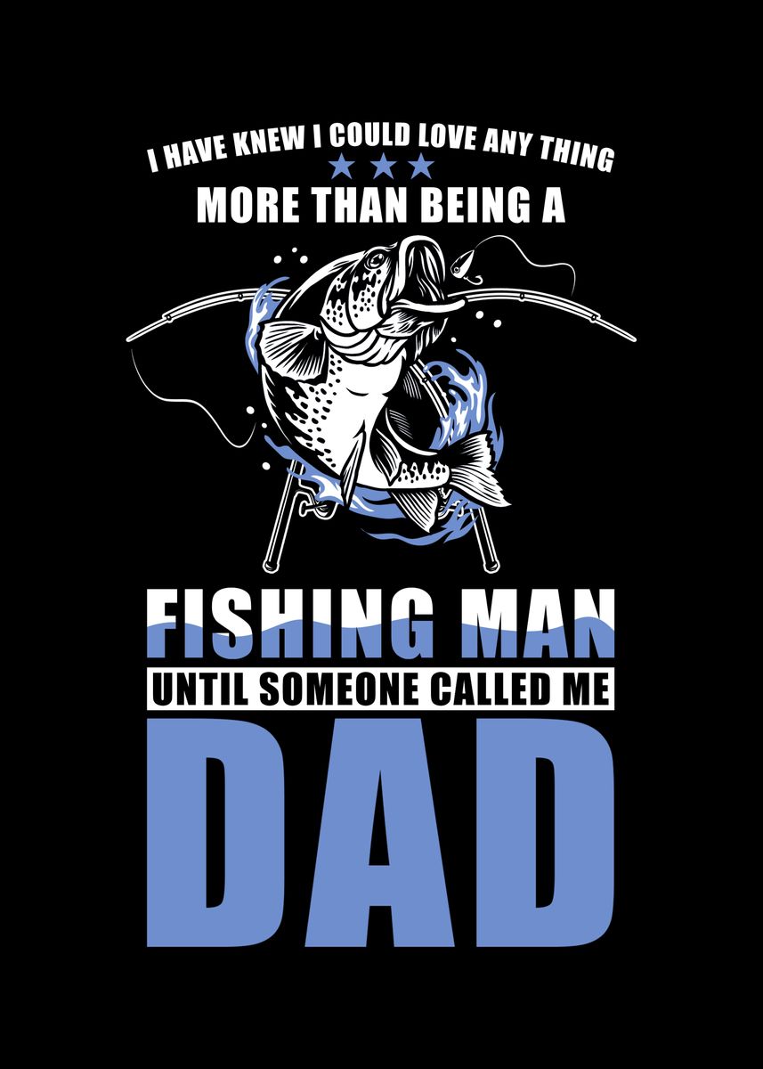'Angler Fishing Dad Father' Poster, picture, metal print, paint by ...
