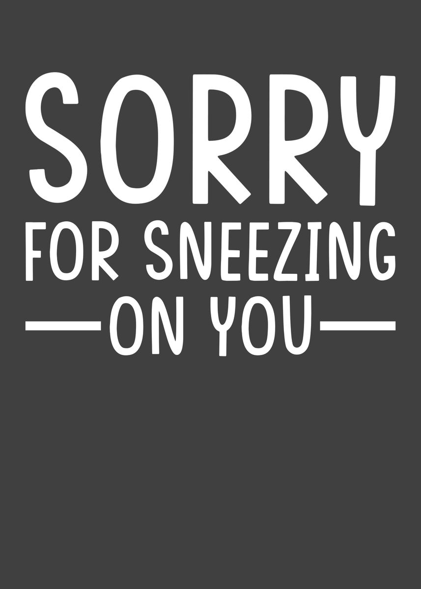 'Sneeze Sneezing Meme Sorry' Poster, picture, metal print, paint by ...